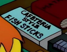 Cafeteria Style Fish Sticks - Wikisimpsons, the Simpsons Wiki