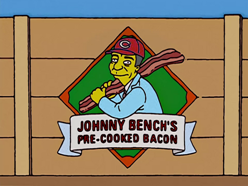 Johnny Bench's Pre-Cooked Bacon - Wikisimpsons, the Simpsons Wiki