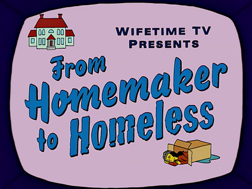 From Homemaker to Homeless - Wikisimpsons, the Simpsons Wiki