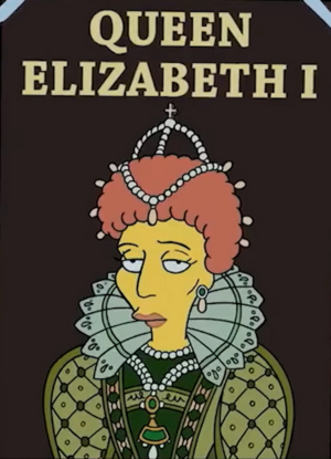 Queen Elizabeth I - Wikisimpsons, the Simpsons Wiki