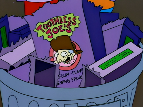 Toothless Joe's Bubblegum-Flavored Chewing Product - Wikisimpsons, the ...